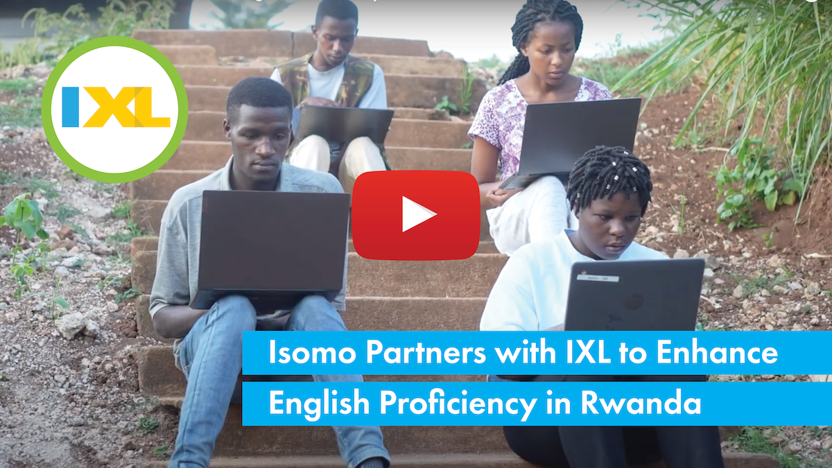 Isomo Partners with IXL to Enhance English Proficiency in Rwanda ...